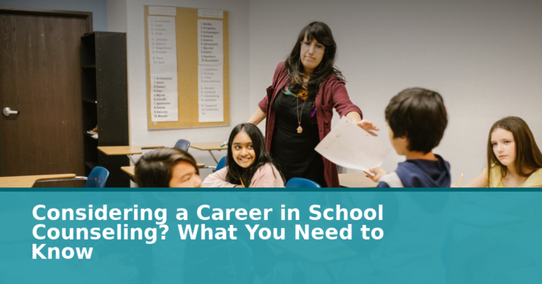 Career in School Counseling: Your Complete Guide (2026)