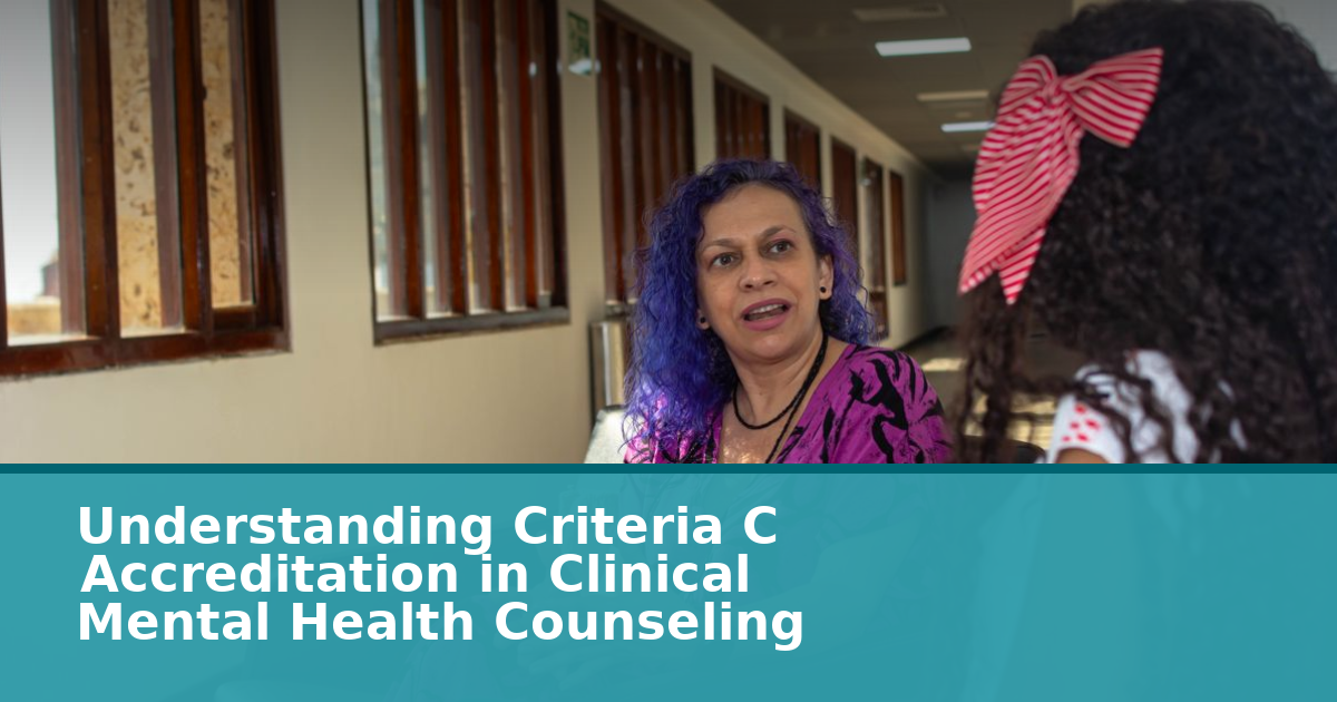 Criteria C Accreditation in CMHC: What It Means for You