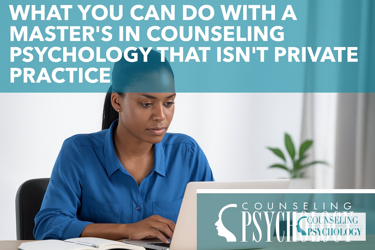 Careers with a Master's in Counseling Psychology Beyond Practice